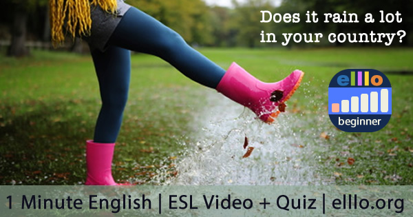 elllo mixer video #21 Does It Rain A Lot In Your Country?