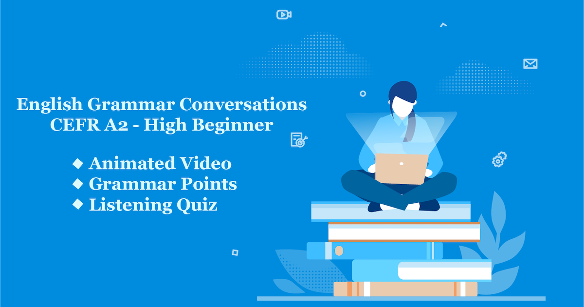 ELLLO - CEFR A2 - English Grammar in Conversation